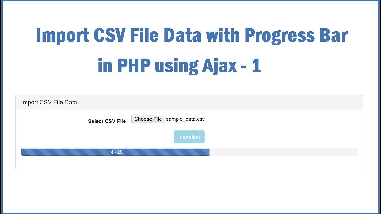 Import CSV File Data with Progress Bar in PHP using Ajax - 1