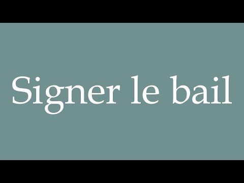 How to Pronounce ''Signer le bail'' (Sign the lease) Correctly in French