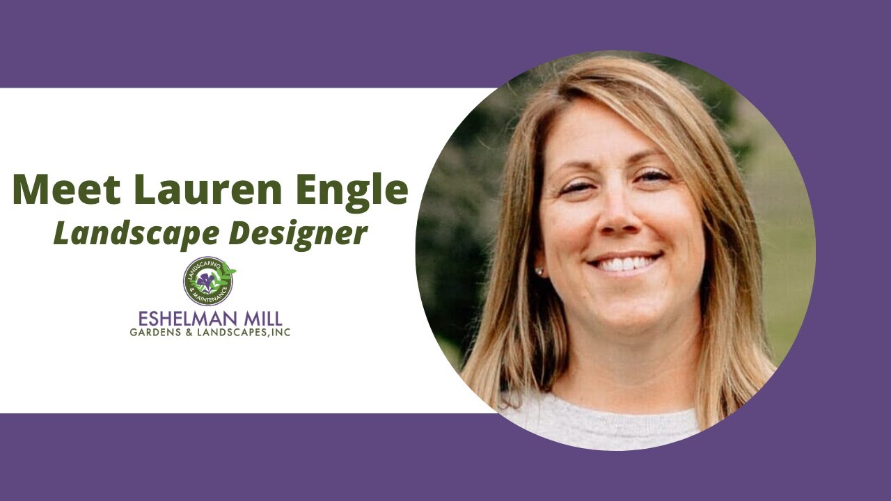 Landscape Designer Lauren Engle - Eshelman Mill Gardens and Landscapes