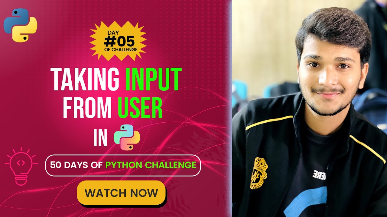 Day 05/50 - Taking User Input in Python |  Python Full Course for Beginners