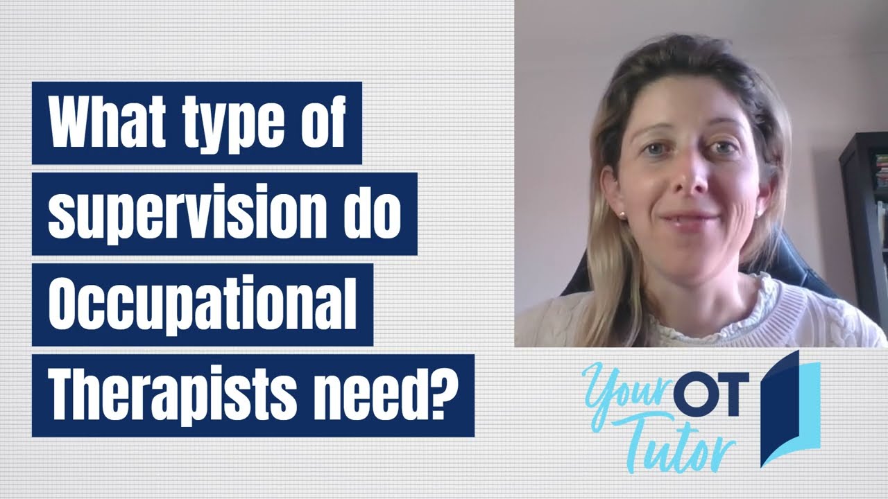 What Supervision do Occupational Therapists need? The Professional Supervision Framework (OTA)