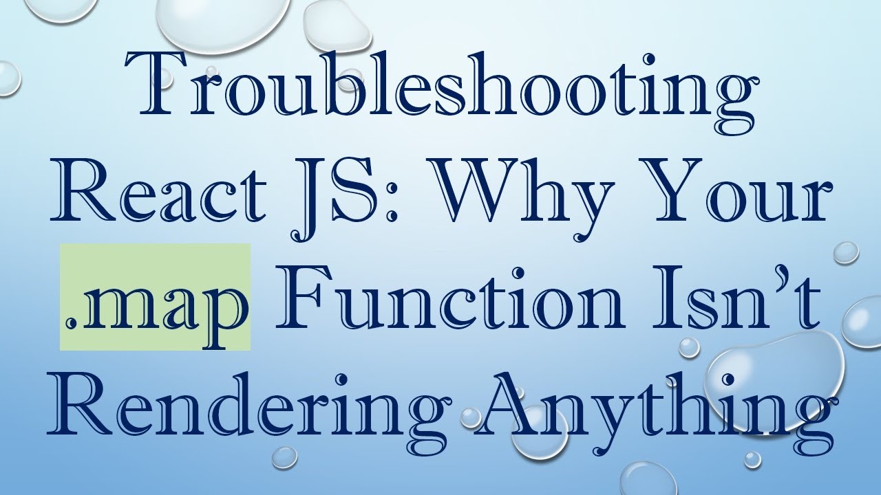 Troubleshooting React JS: Why Your .map Function Isn't Rendering Anything