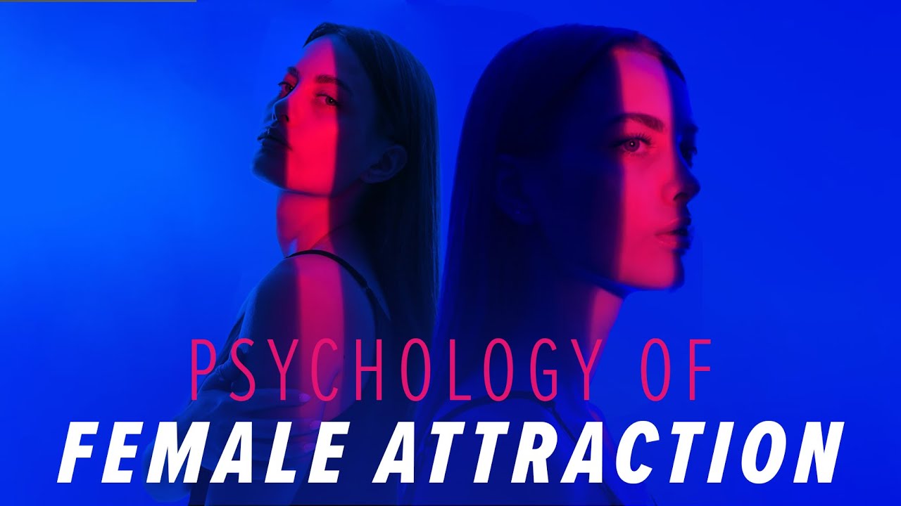 Understanding the Psychology of Female Attraction: The Key to Emotional ...