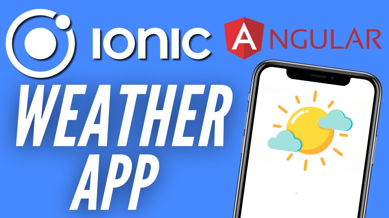 How to create your first mobile app using Ionic Angular - Javascript weather app tutorial