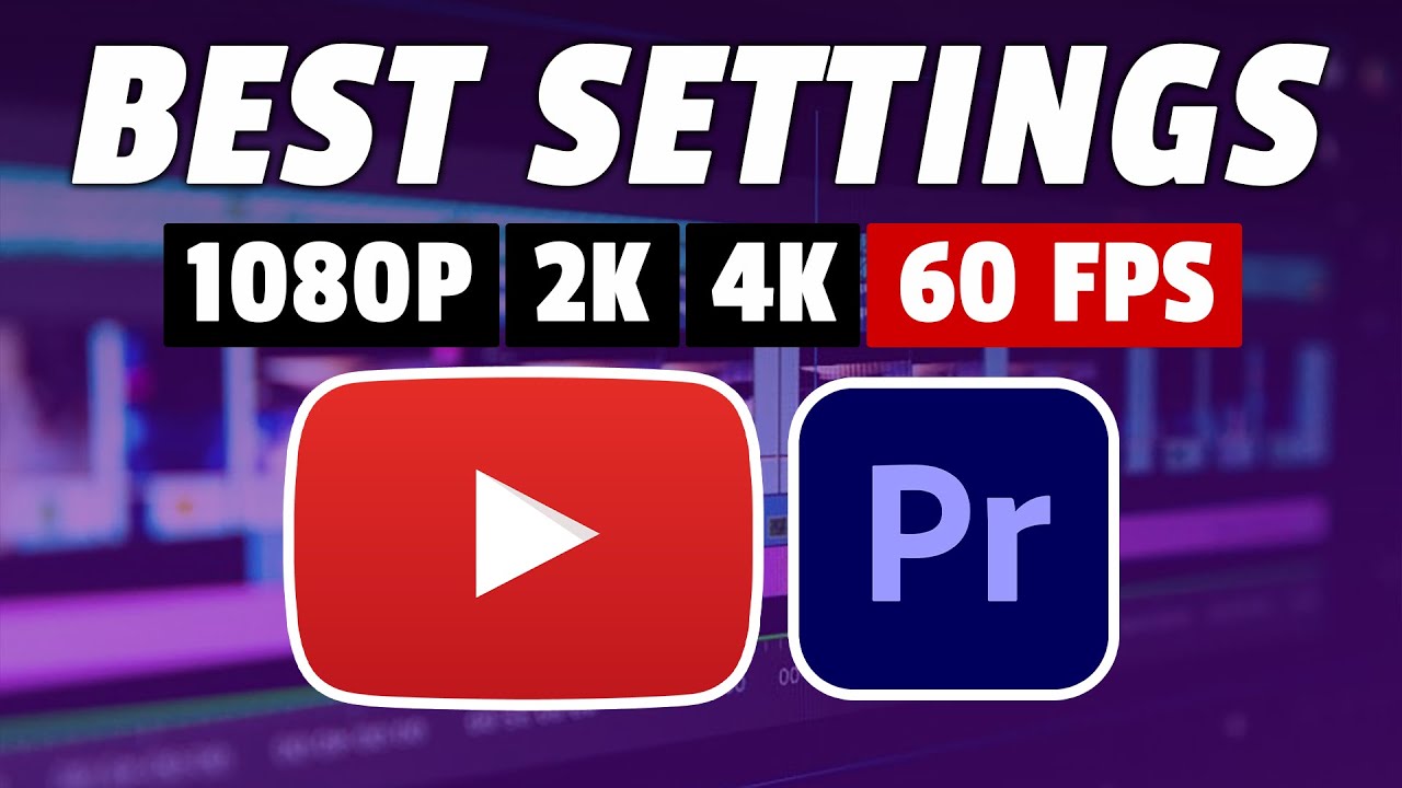 Export 1080p, 1440p, 4K 60FPS Videos for YouTube in Premiere Pro (BEST RENDER SETTINGS)