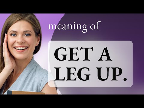 Get a Leg Up: Understanding this English Idiom