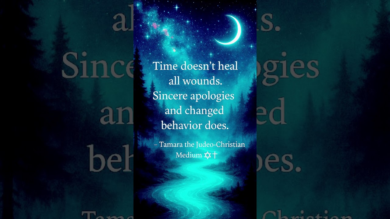 Changed behavior heals more than time ~💙Tamara the Judeo Christian Medium 🙏🏻