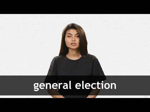 GENERAL ELECTION definition and meaning | Collins English Dictionary