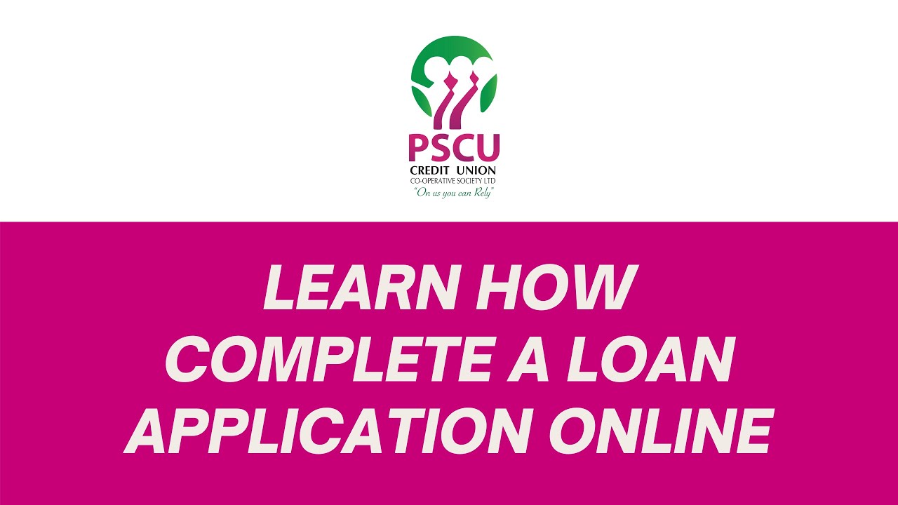 PSCU Credit Union I Online Loan Application Tutorial