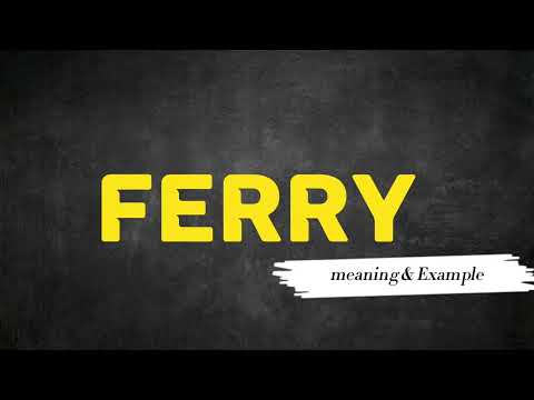 What Does FERRY Means || Meanings And Definitions in ENGLISH