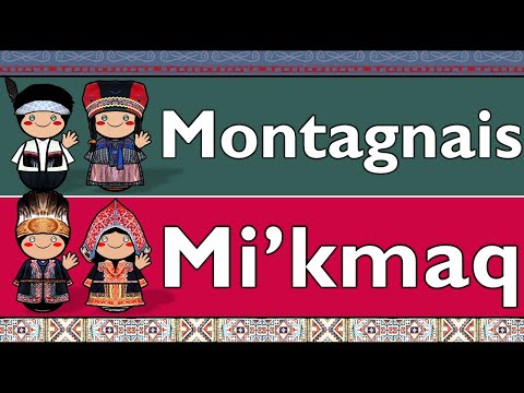 ALGONQUIAN: MONTAGNAIS & MI'KMAQ