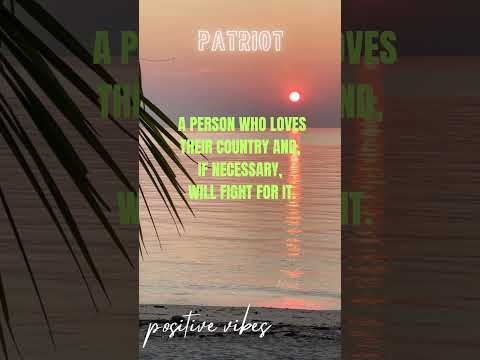 PATRIOT MEANING - WHAT IS A PATRIOT?