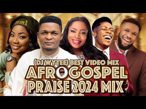 CHRISTIAN PATRY VIDEO MIX 2024 l AFRO MEGA GOSPEL VIDEO MIX l DJ DJ WYTEE MERCY CHINWO MOSES BLISS