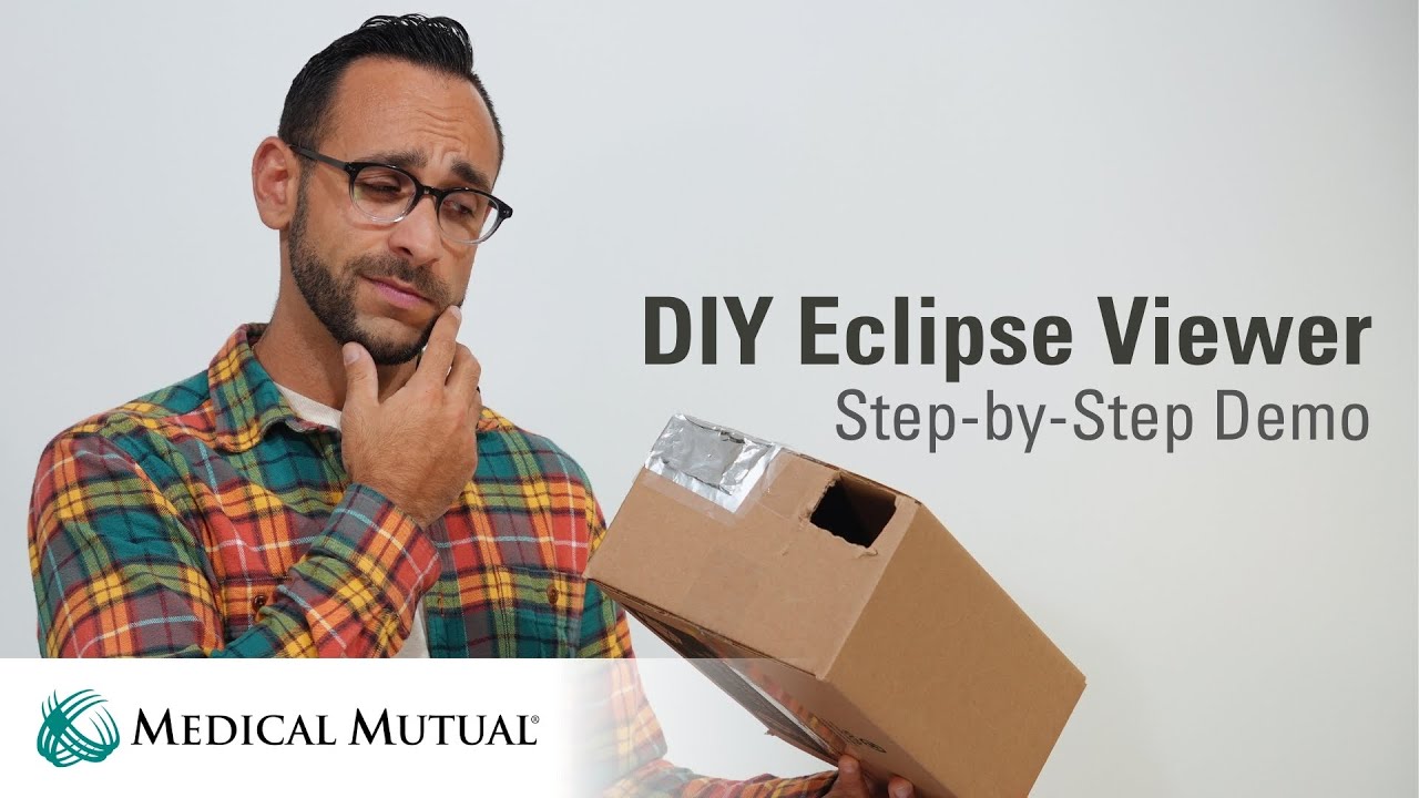 How to Make a Cardboard Box Eclipse Viewer: A Step-by-Step Demonstration | Medical Mutual