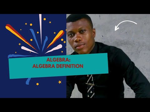 Algebra part 1:algebra definition.