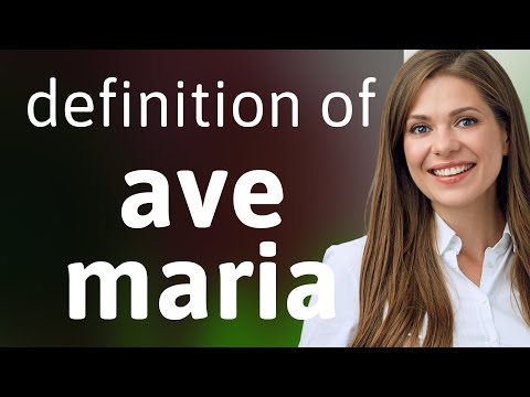 Ave maria • what is AVE MARIA definition