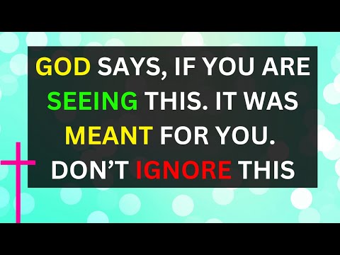 God says, If You Are SEEING THIS | god message today | god message now | god message for me today |