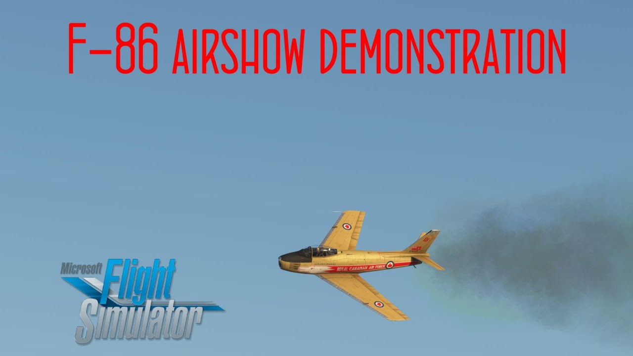Microsoft Flight simulator 2020 F-86 Sabre Jet airshow demonstration ...