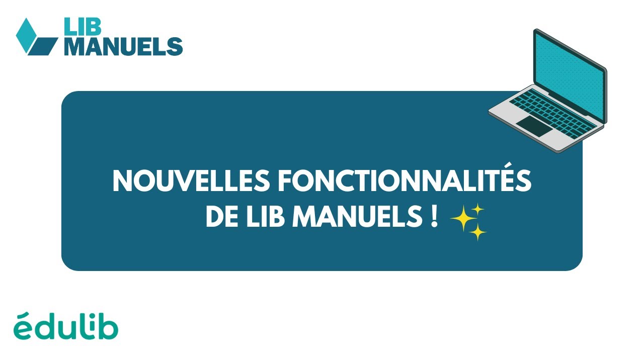 Les nouvelles fonctionnalités de Lib Manuels !