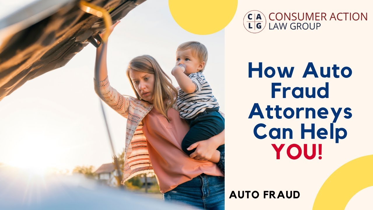 Auto Fraud Attorney - Protecting Consumers In California