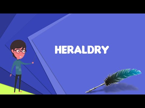 What is Heraldry? Explain Heraldry, Define Heraldry, Meaning of Heraldry