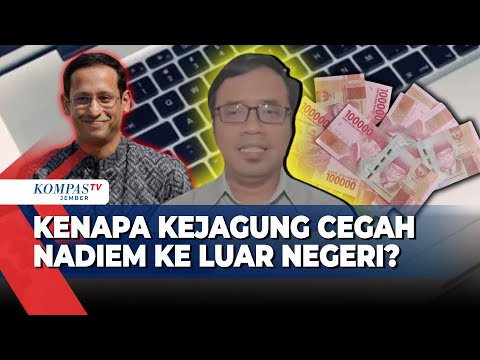 Analisis Pakar Hukum: Alasan Kejagung Cegah Nadiem Makarim di Kasus Laptop Kemendikbud
