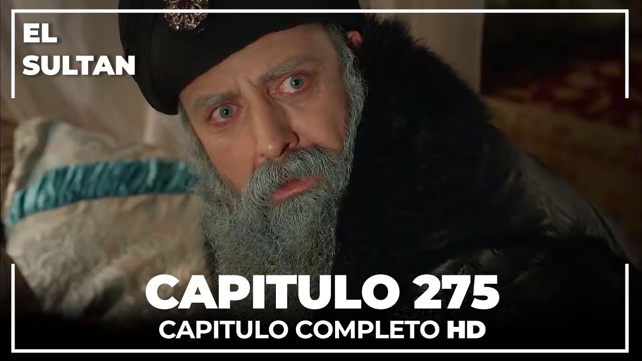 El Sultán Capitulo 275 Completo