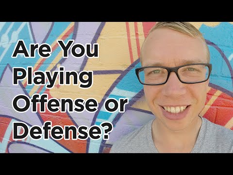 Are You Playing Offense or Defense?