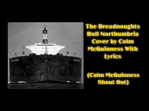 The Dreadnoughts Roll Northumbria Cover by Colm McGuinness With Lyrics (Colm McGuinness Shout Out)
