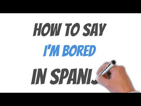 How To Say I'm Bored In Spanish
