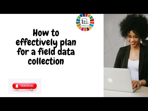 How to effectively plan for a field data collection