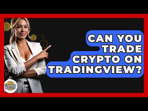 Can You Trade Crypto On Tradingview? - CryptoBasics360.com
