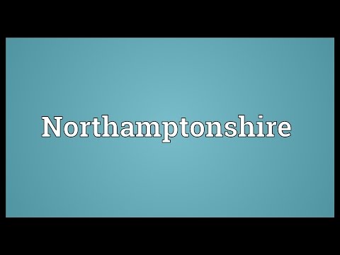 Northamptonshire Meaning