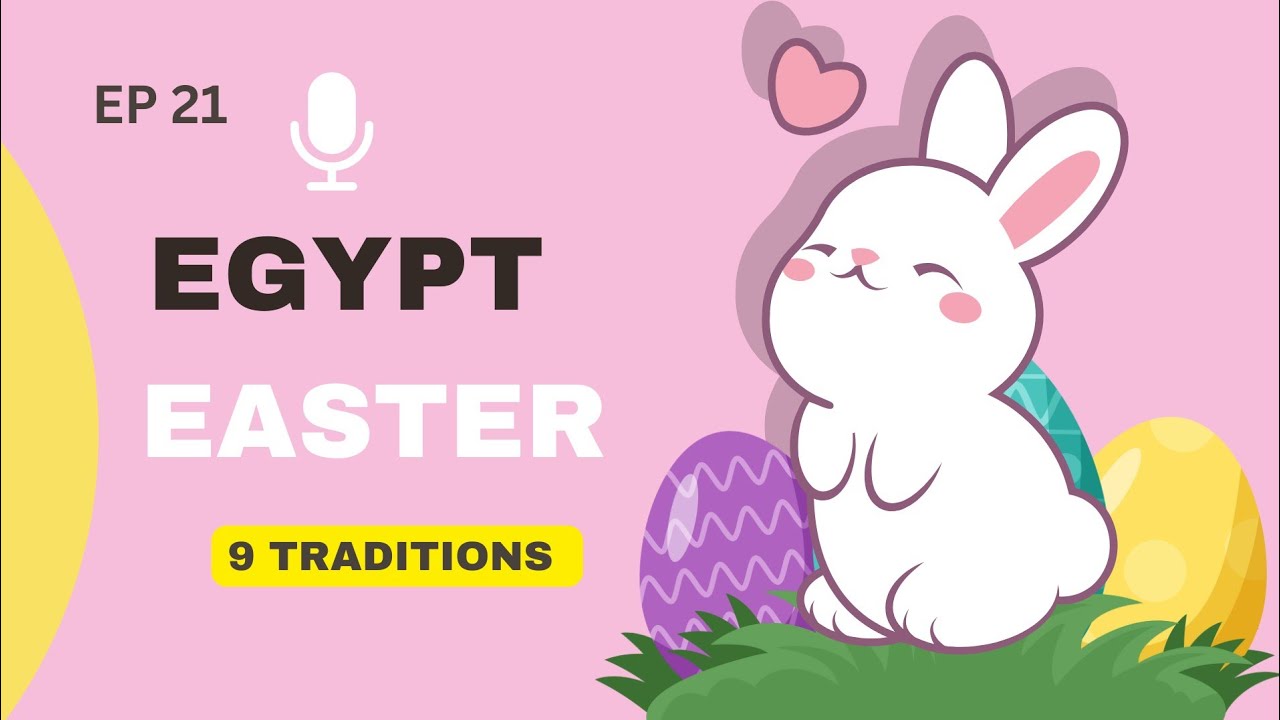 English Podcast 🎧 : Easter Traditions in EGYPT ! | Easy Peasy Learn English  Podcast Ep 21