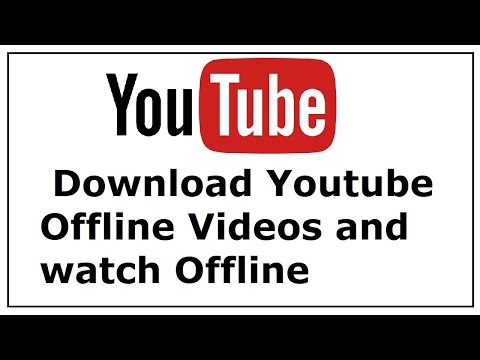 How to Download Youtube Offline Videos and watch Offline