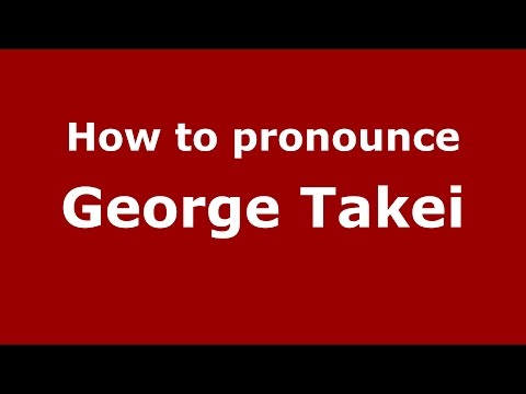 How to pronounce George Takei (American English/US) - PronounceNames.com