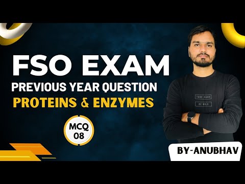 FSO & Technical Officer MCQ -08 | FSO Exam PYQ | Protein & Enzyme PYQ