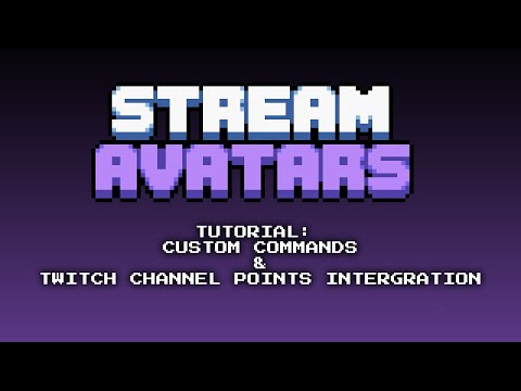 Stream Avatars Tutorial | Custom Commands & Twitch Channel Point Intergration