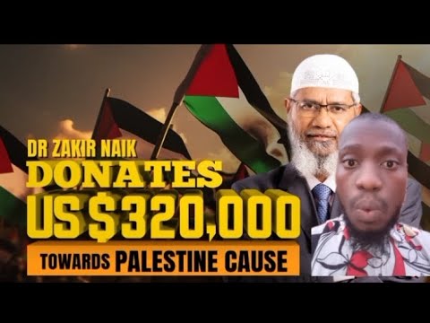 Dr Zakir Naik donates millions of naira to Palestine | @Drzakirchannel| Iman Da'wah Institute