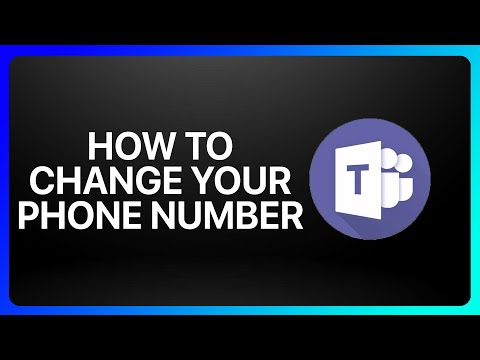 How To Change Your Phone Number In Microsoft Teams Tutorial