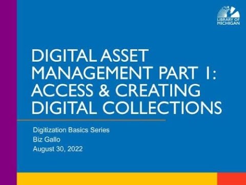 Digital Asset Management Part 1: Access & Creating Digital Collections