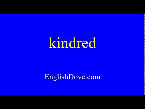 How to pronounce kindred in American English.
