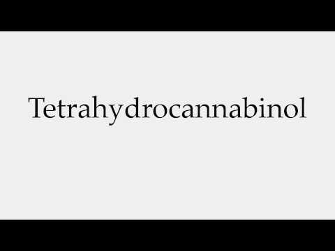 How to Pronounce Tetrahydrocannabinol
