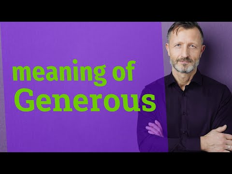 Generous | Meaning of generous