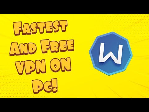Best Fastest Free VPN For Windows PC In 2021 - (Its Free!!)