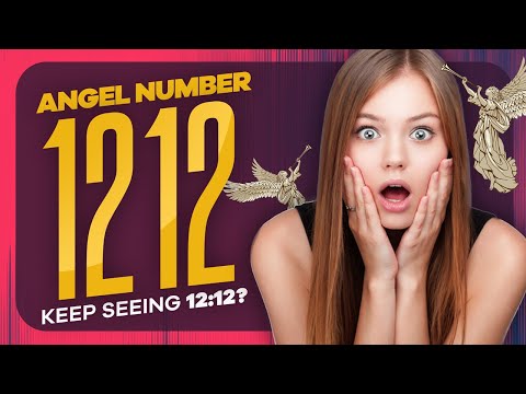 ANGEL NUMBER 1212 MEANING: SEEING 12:12?