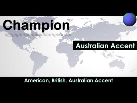 Champion - How to Pronounce Champion in Australian Accent, British Accent, American Accent