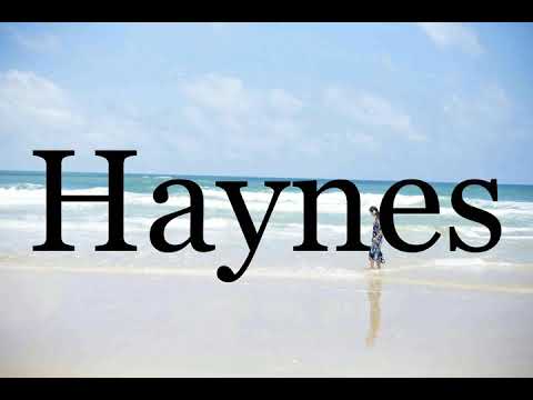 How To Pronounce Haynes🌈🌈🌈🌈🌈🌈Pronunciation Of Haynes