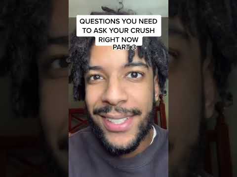 Questions You Need To Ask Your Crush RIGHT NOW!