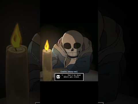 "You’d be dead where you stand" #undertale #sans #edit